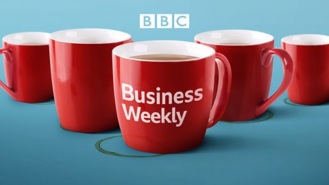 BBC World Service - Business Weekly