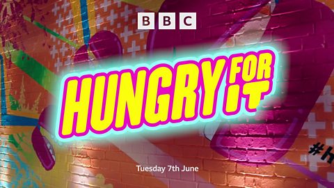 BBC Three - Hungry for It