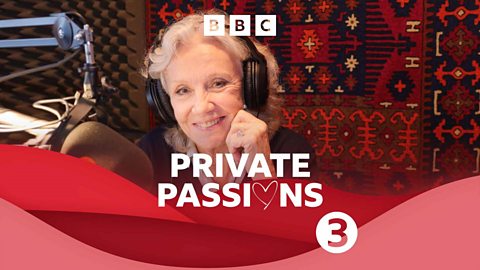 BBC Radio 3 - Private Passions