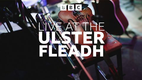 BBC Radio Ulster - Live at the Ulster Fleadh