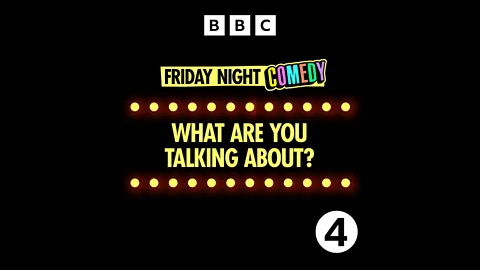 BBC Audio | Friday Night Comedy from BBC Radio 4 | What Are You Talking ...