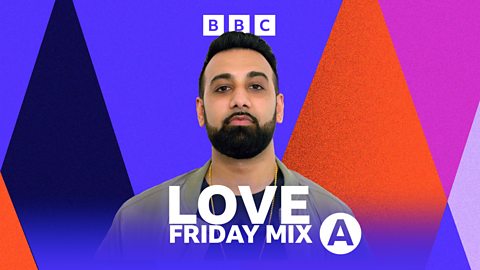 BBC Asian Network - Asian Network's Love Friday Mix - Available now