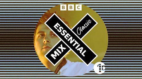 BBC Radio 1 - Radio 1's Essential Mix