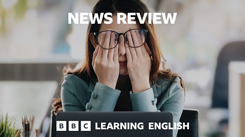 BBC Radio - Learning English News Review - Available now