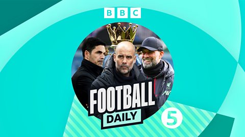 BBC Radio 5 Live - Football Daily - Downloads