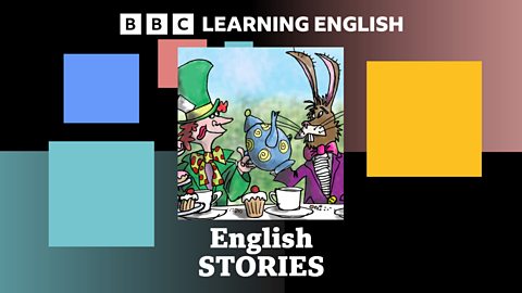 BBC Radio - Learning English Stories - Downloads