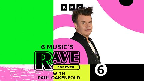 BBC Radio 6 Music - 6 Music's Rave Forever - Available now