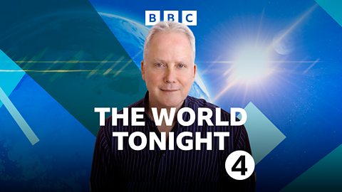 BBC Radio 4 - The World Tonight