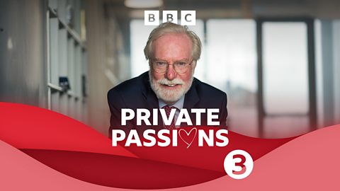 BBC Radio 3 - Private Passions - Available now