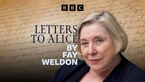 BBC Radio 4 Extra - Letters to Alice by Fay Weldon (Omnibus)