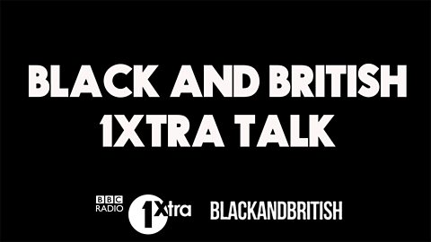 BBC Radio 1Xtra - 1Xtra Talks with Richie Brave - Black and British ...