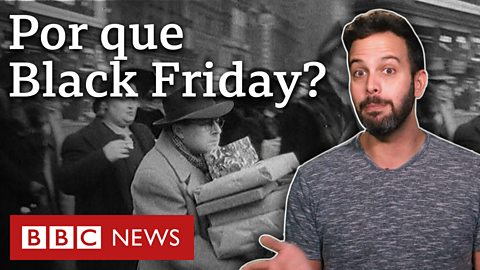 Black Friday: de onde vem esse nome e outras 9 curiosidades sobre a data - BBC News Brasil