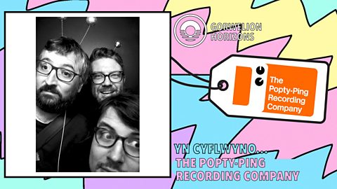 BBC Wales - Horizons - The Popty Ping Recording Company