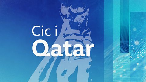 BBC Radio Cymru - Aled Hughes - Cic i Qatar