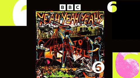 BBC Radio 6 Music - 6 Music Artist Collection - Yeah Yeah Yeahs ...