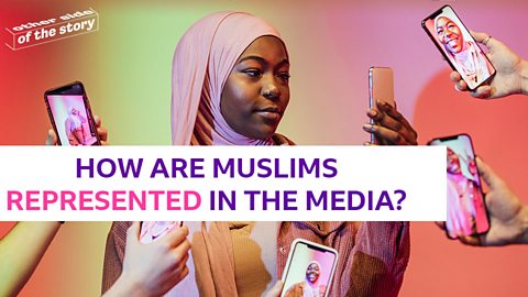 How are Muslims represented in the media? - BBC Bitesize