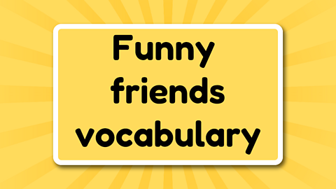 Friendship vocabulary - KS1 English curriculum - BBC Bitesize