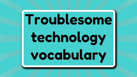 Technology vocabulary – KS1 English curriculum - BBC Bitesize