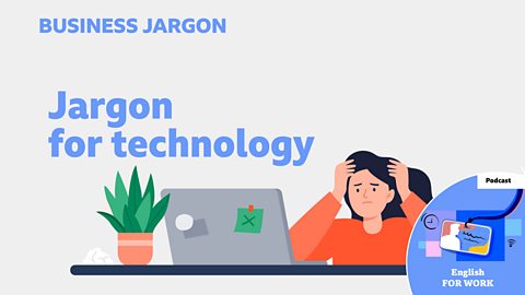 BBC Learning English - Business Jargon / Should we use jargon?