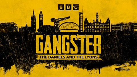 BBC Radio 5 Live - Gangster - Who’s Who in the story of the Daniels and ...