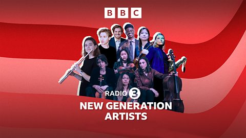 BBC Radio 3 - New Generation Artists - Celebrating 25 years of Radio 3's New Generation Artists