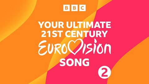 BBC - What's Your Ultimate 21st Century Eurovision Song?