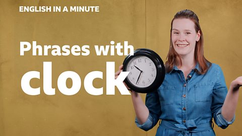 BBC Learning English - English in a Minute Series 5 / Phrases with 'time'