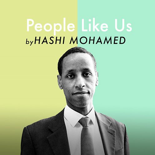 BBC Sounds - People Like Us by Hashi Mohamed - Available Episodes