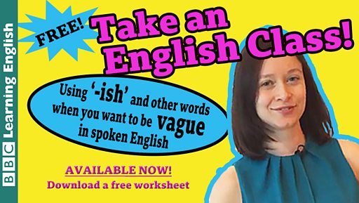 BBC Learning English - Class / Take an English class: The first conditional