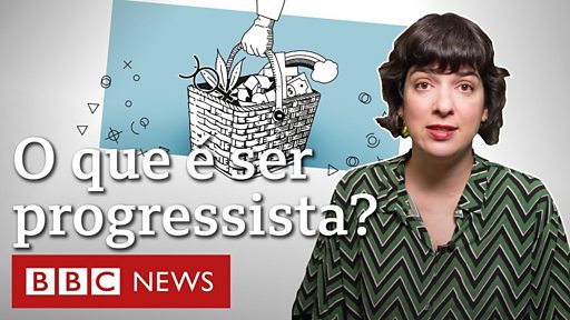 Glossário: o que é ser progressista - BBC News Brasil