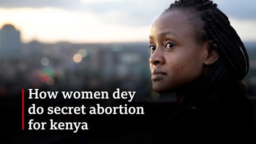 Kenya abortion: Women dey go backstreet clinics as law ontop di mata no ...