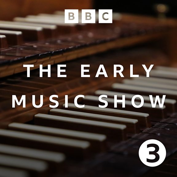BBC Sounds - The Early Music Show - Available Episodes