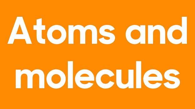 Atoms, elements and compounds - KS3 Chemistry - BBC Bitesize