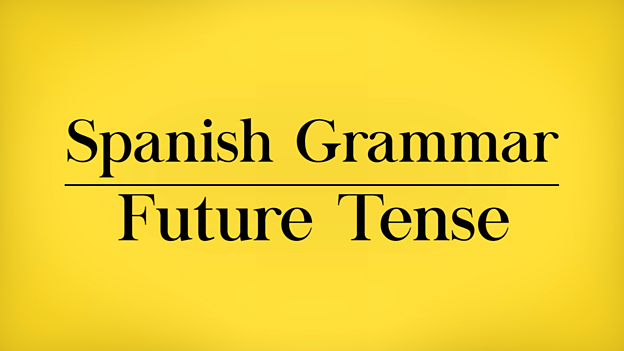 Grammar: tenses - GCSE Spanish - BBC Bitesize