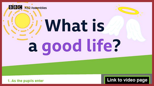 What is a good life? - BBC Teach