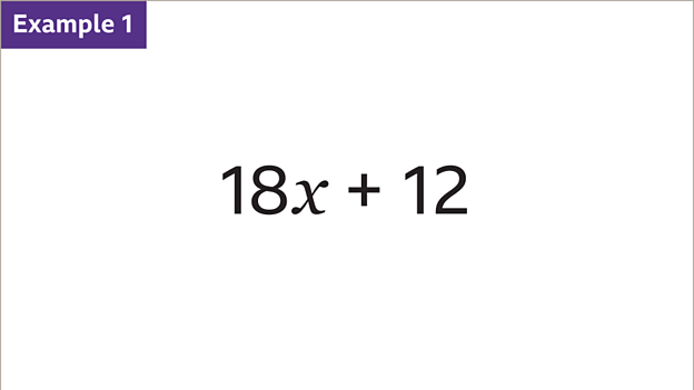 Rewrite expressions by taking out common factors - KS3 Maths - BBC Bitesize