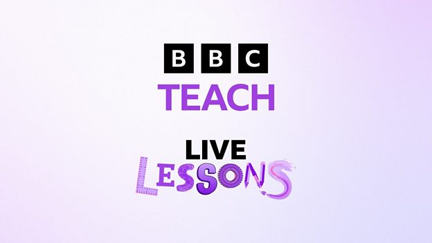 New Live Lessons for 2025/2026 - BBC Teach