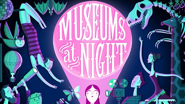 Museums at Night - BBC