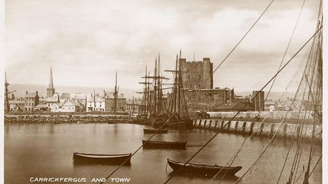 BBC Radio Ulster - Hidden History, Series 2, County Antrim - from the ...