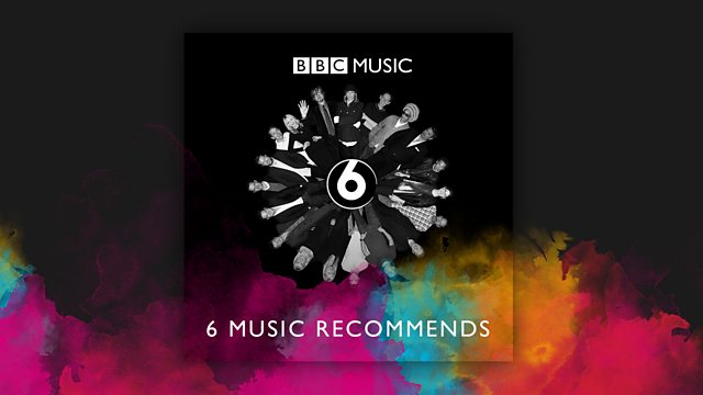 BBC Radio 6 Music - 6 Music Recommends Day