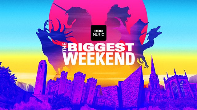 BBC Music Presents The Biggest Weekend - BBC