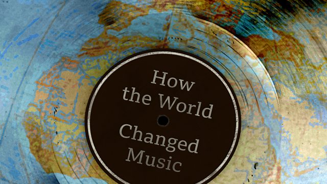 BBC World Service - How the World Changed Music