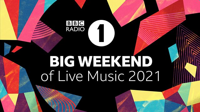 BBC Radio 1 - Radio 1's Big Weekend 2021