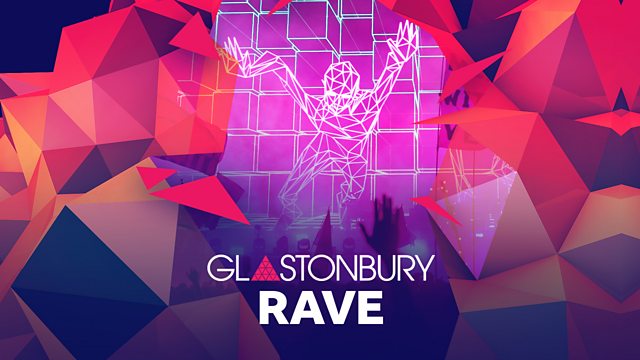 BBC Music - Glastonbury, Rave