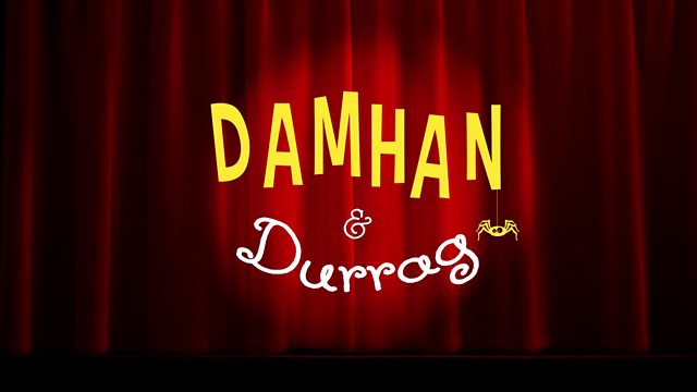 BBC ALBA - Damhan & Durrag/Pipas & Douglas