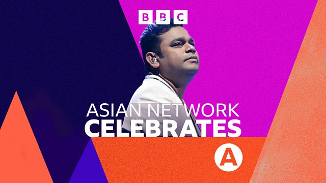 BBC Asian Network - Asian Network Celebrates - Episode guide