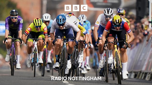 BBC Radio Nottingham - BBC Radio Nottingham, The Tour of Britain in ...