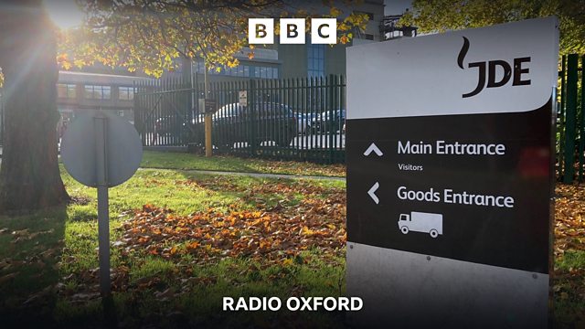 BBC Radio Oxford - BBC Radio Oxford, JDE redundancies at Banbury coffee ...