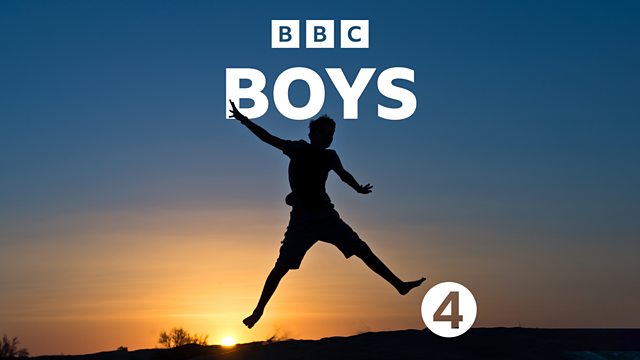 BBC Radio 4 - Boys