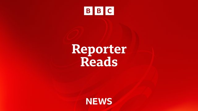 BBC News - Reporter Reads
